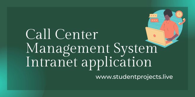 Call Center Management System Intranet application
