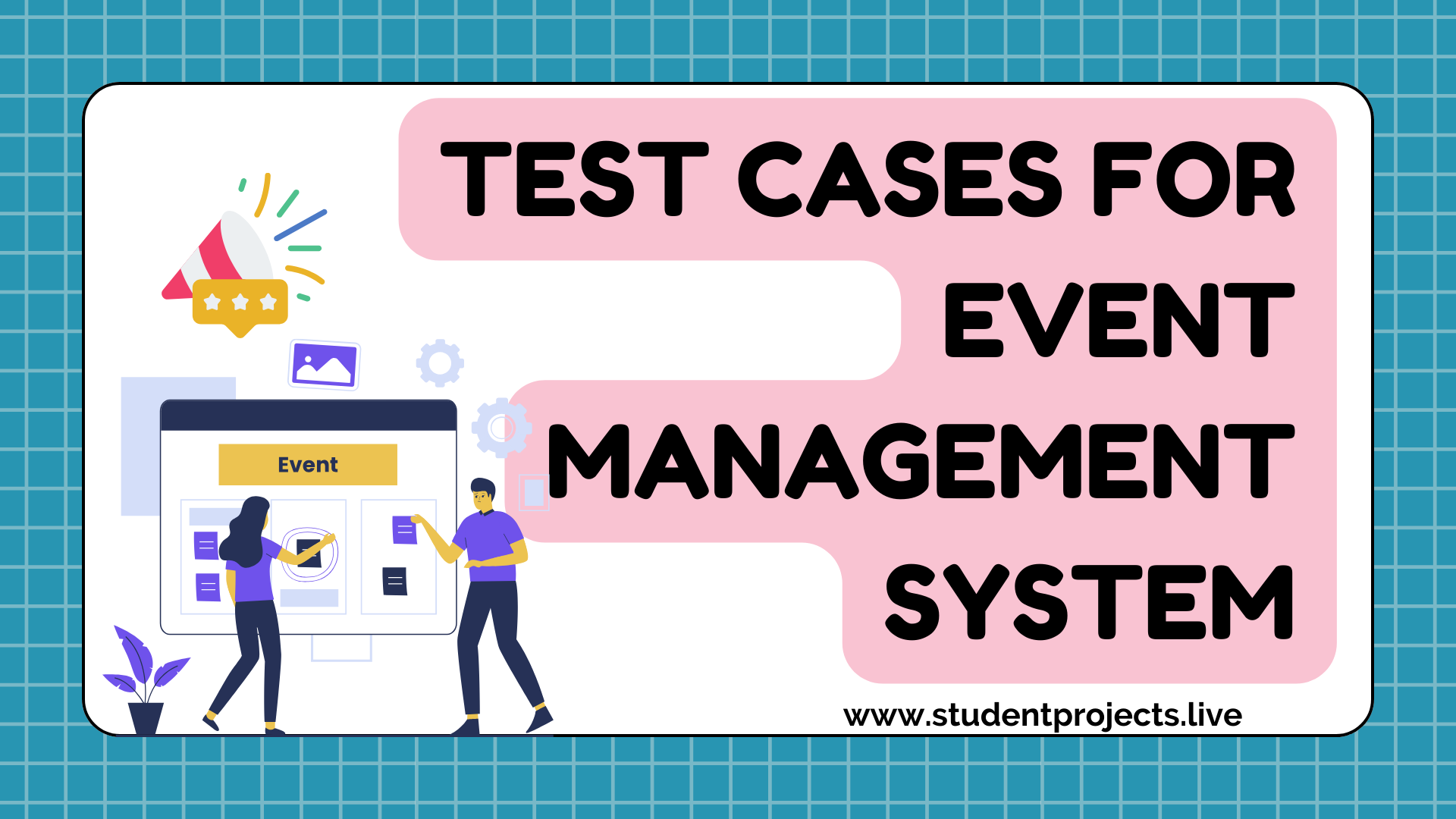 Test Cases For Event Management System Student Projects Live
